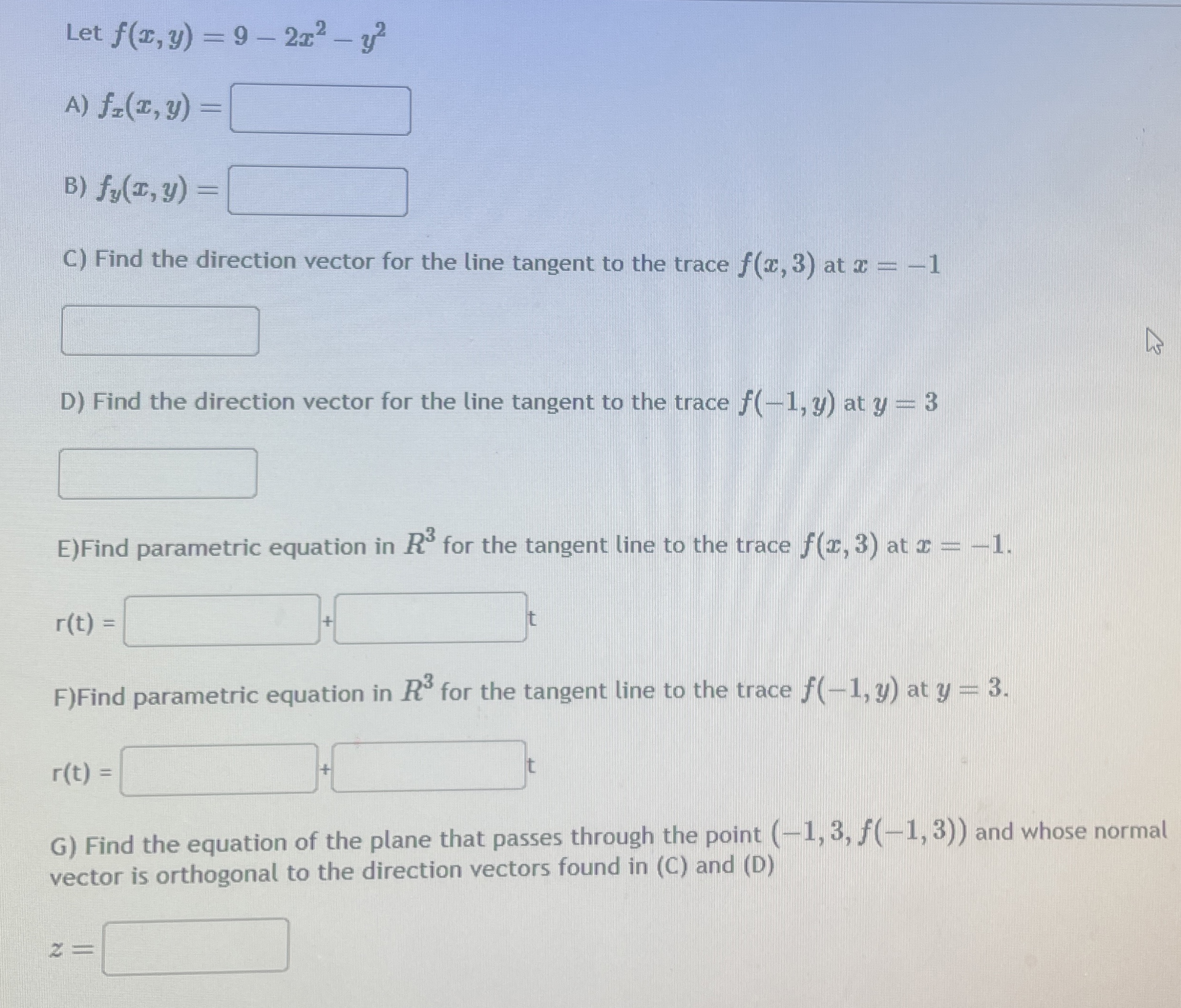 Solved Let f(x,y)=9-2x2-y2A) fx(x,y)=B) fy(x,y)=C) ﻿Find the | Chegg.com