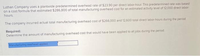 Solved Luthan Company uses a plantwide predetermined | Chegg.com