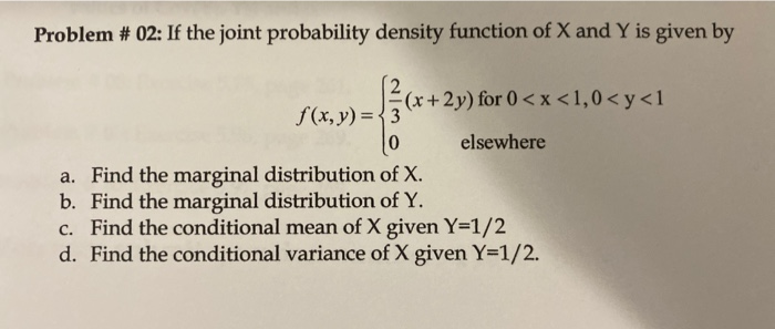 Solved Problem # 02: If the joint probability density | Chegg.com