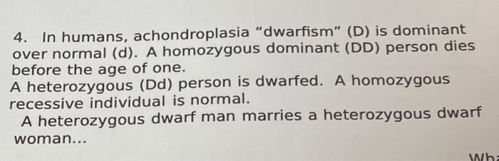 Solved 4. In humans, achondroplasia "dwarfism" (D) is | Chegg.com