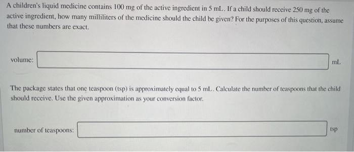 Solved A children's liquid medicine contains 100 mg of the | Chegg.com