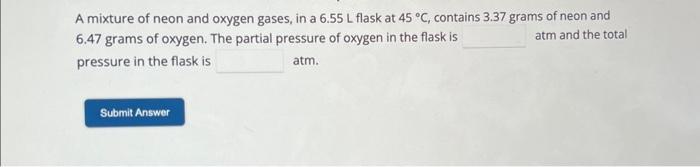 Solved A mixture of neon and oxygen gases, in a 6.55 L flask | Chegg.com
