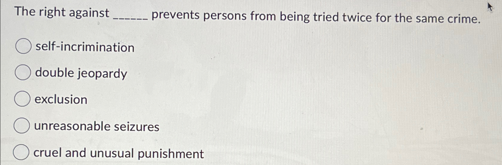 Solved The right against prevents persons from being tried | Chegg.com