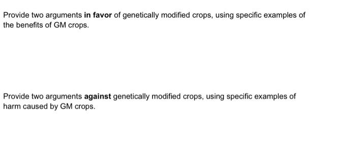 Solved Provide two arguments in favor of genetically | Chegg.com