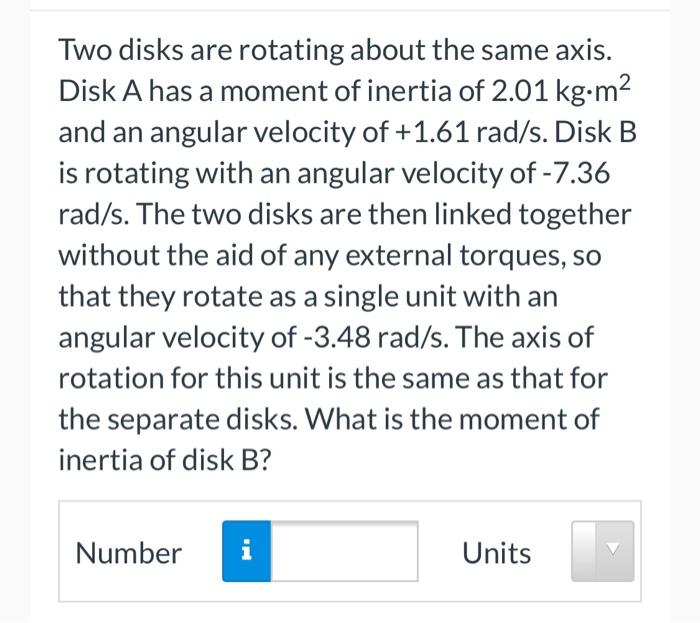 Solved Two disks are rotating about the same axis. Disk A | Chegg.com