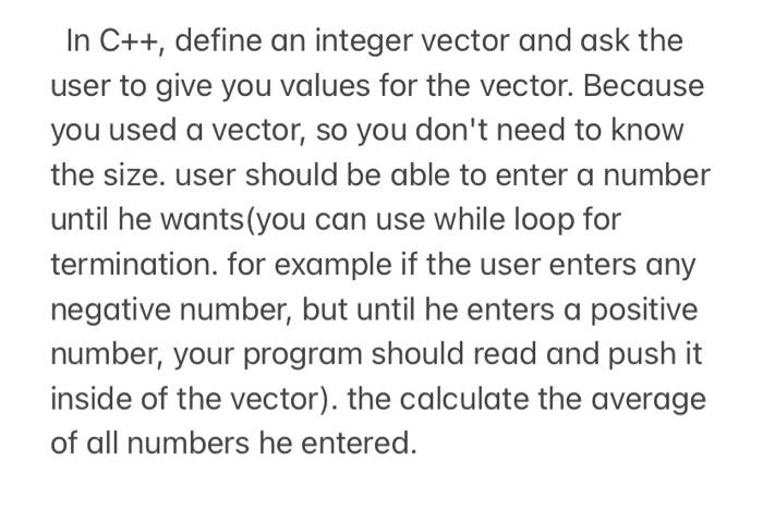 Solved In C++, define an integer vector and ask the user to | Chegg.com