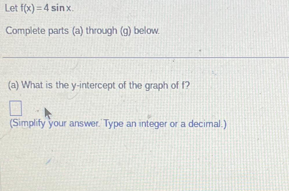 Solved Let f(x)=4sinx.Complete parts (a) ﻿through (g) | Chegg.com