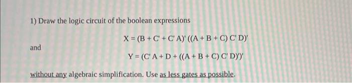 Solved 1) Draw the logic circuit of the boolean expressions | Chegg.com