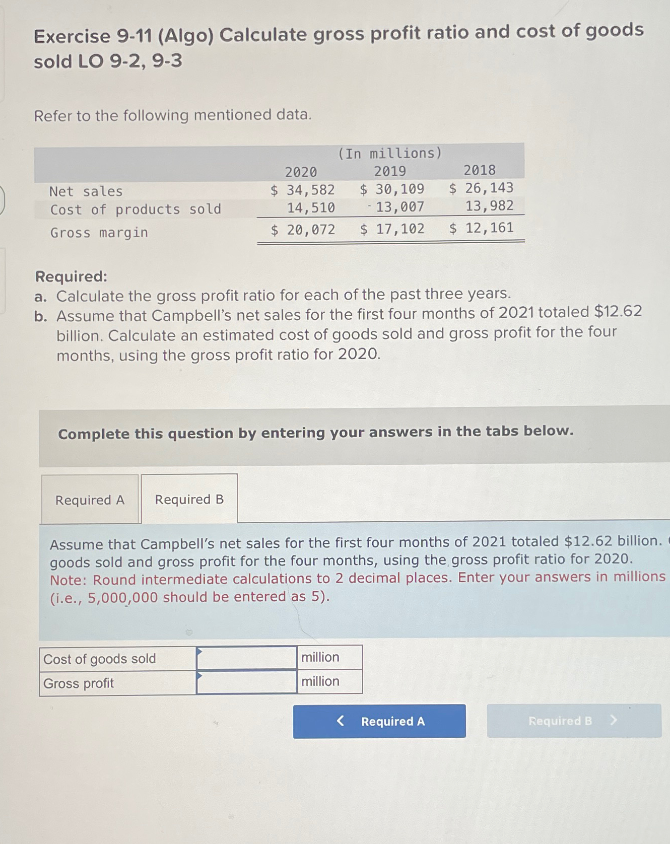 Solved Exercise 9-11 (Algo) Calculate gross profit ratio | Chegg.com Solved Exercise 9-11 (Algo) Calculate gross profit ratio | Chegg.com
