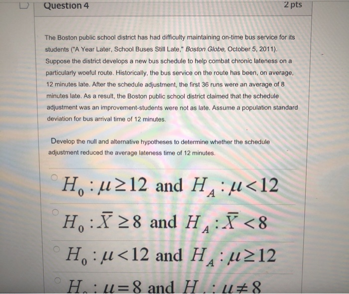 Solved Question 1 2 pts Which of the following would be an | Chegg.com