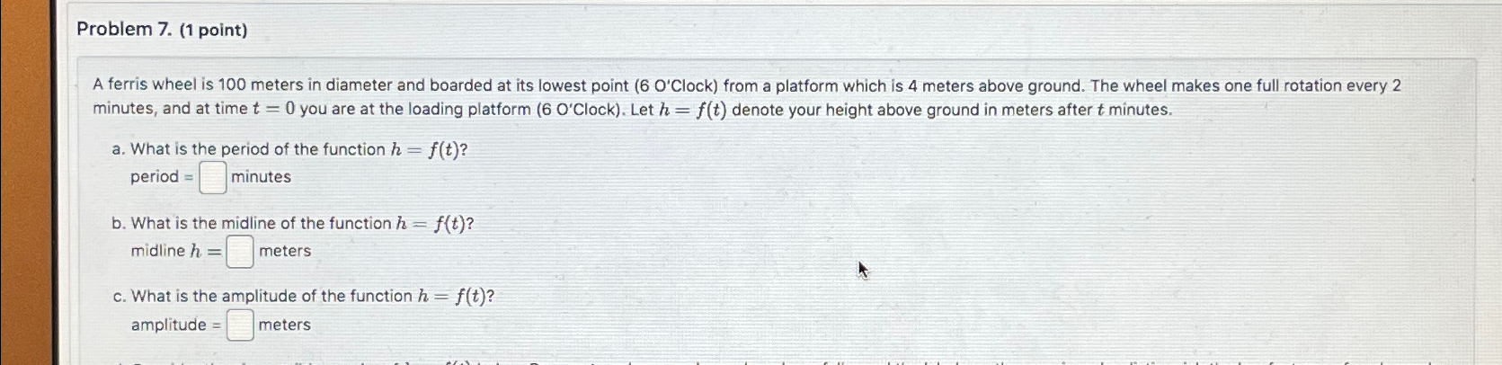 Solved Problem 7. (1 ﻿point)A ferris wheel is 100 ﻿meters in | Chegg.com