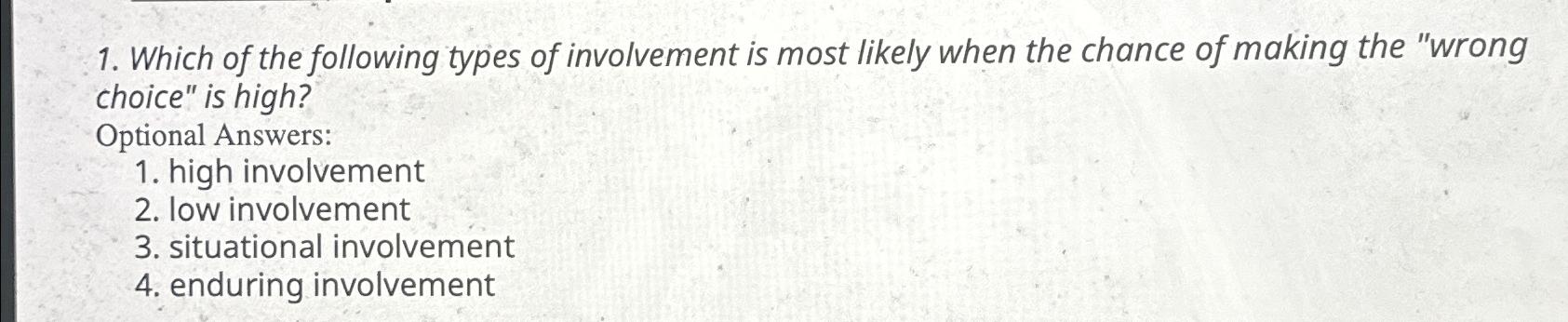 Solved Which of the following types of involvement is most | Chegg.com