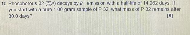 Solved Phosphorous- 32(1532P) ﻿decays by β-emission with a | Chegg.com