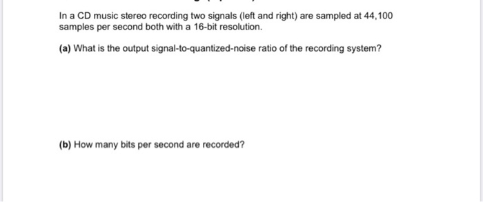 Solved In a CD music stereo recording two signals (left and | Chegg.com