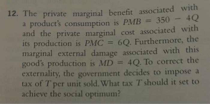 Solved 12. The private marginal benefit associated with a | Chegg.com