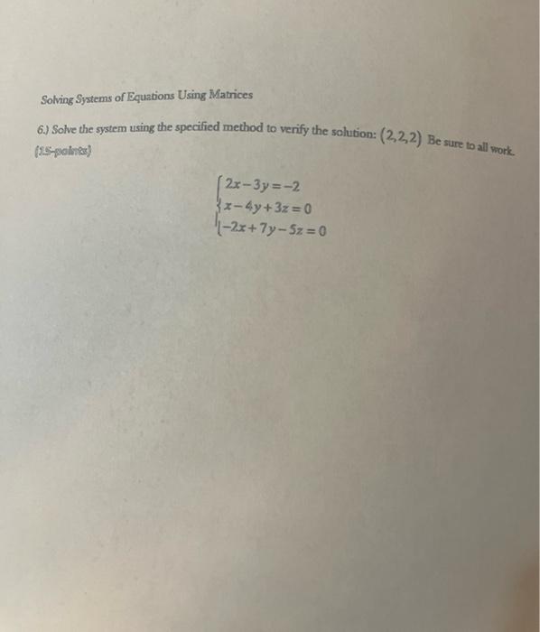 Solved 6.) Solve the system using the specified method to | Chegg.com