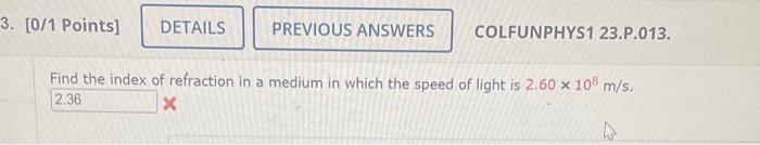 Solved Find the index of refraction in a medium in which the | Chegg.com