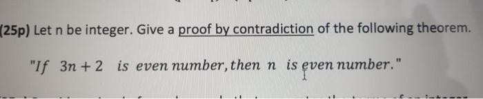 Solved 25p) Let n be integer. Give a proof by contradiction | Chegg.com