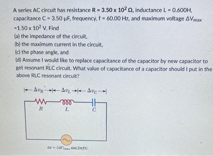 Solved A series AC circuit has resistance R=3.50×102Ω, | Chegg.com
