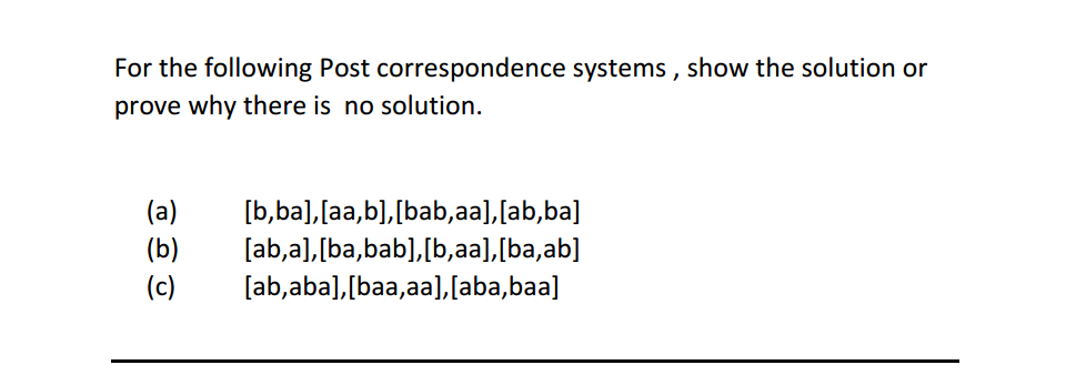 Solved For the following Post correspondence systems, show | Chegg.com