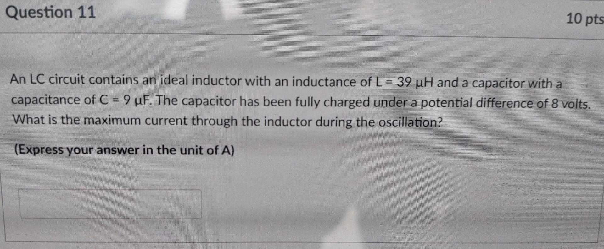 [Solved]: An LC circuit contains an ideal inductor with