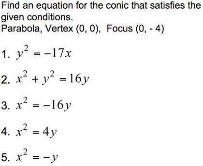 Solved Find an equation for the conic that satisfies the | Chegg.com