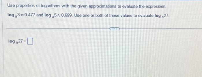Solved Use properties of logarithms with the given | Chegg.com