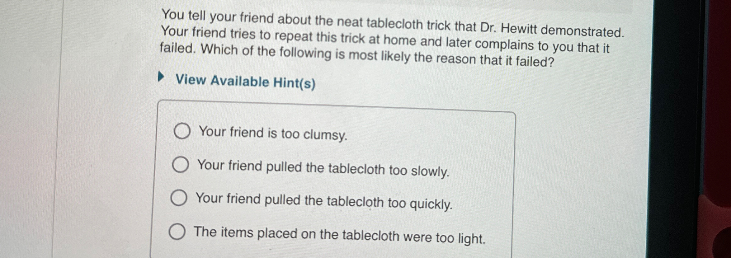Solved You tell your friend about the neat tablecloth trick | Chegg.com