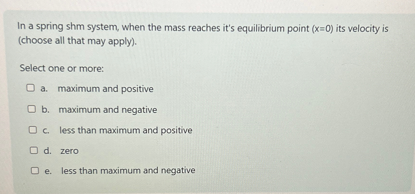 Solved In a spring shm system, when the mass reaches it's | Chegg.com