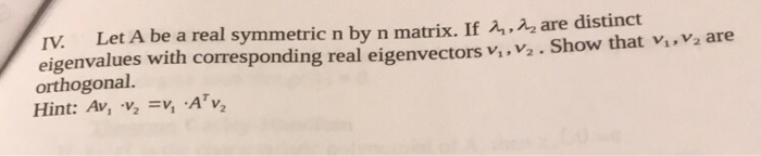 Solved IV. Let A be a real symmetric n by n matrix. If men | Chegg.com