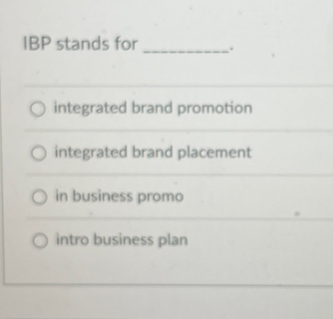 Solved IBP stands forintegrated brand promotionintegrated | Chegg.com