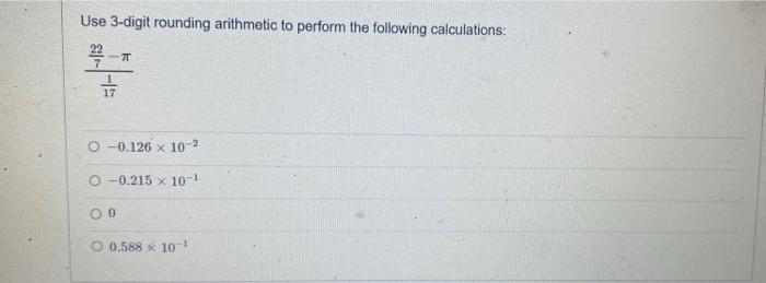 Solved Use 3-digit rounding arithmetic to perform the | Chegg.com
