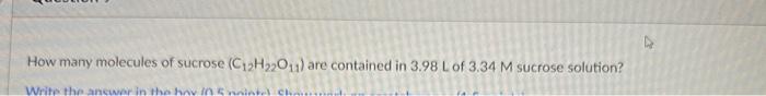 Solved How many molecules of sucrose (C12H22O11) are | Chegg.com