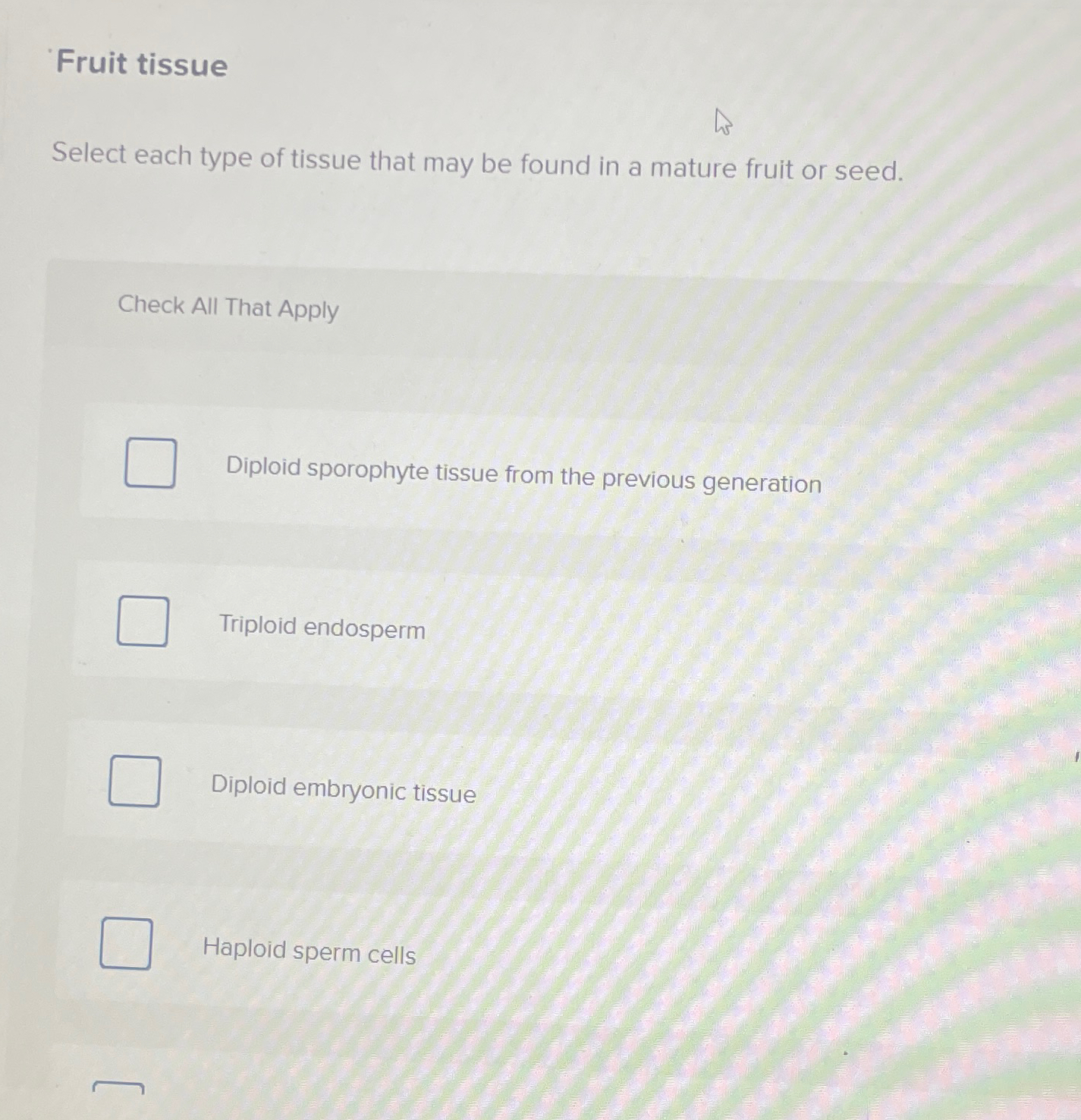 Solved Fruit tissueSelect each type of tissue that may be | Chegg.com