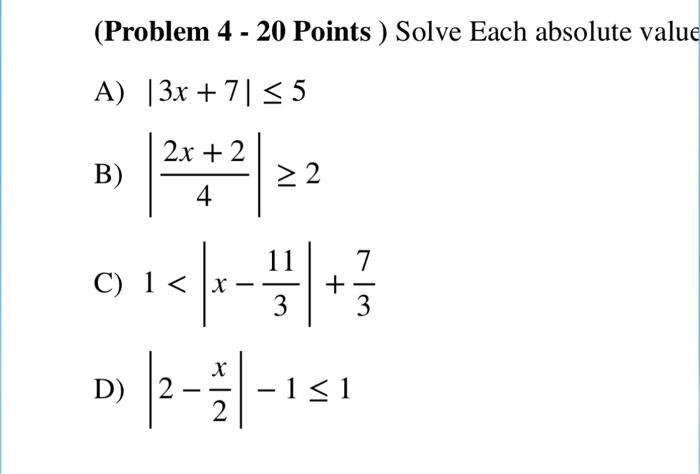 Solved (Problem 4 - 20 Points ) Solve Each absolute value A) | Chegg.com