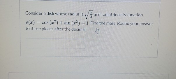 Solved Consider a disk whose radius is and radial density | Chegg.com