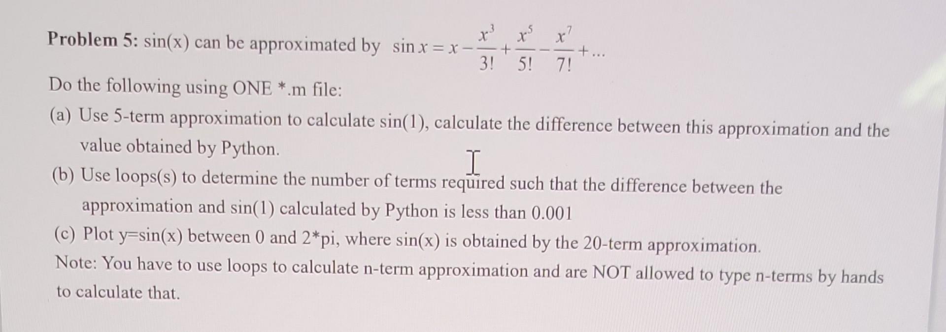 Solved Problem 5:sin(x) can be approximated by | Chegg.com