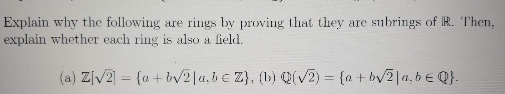 Solved Explain why the following are rings by proving that | Chegg.com