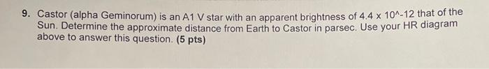 9. Castor (alpha Geminorum) is an A1 V star with an | Chegg.com