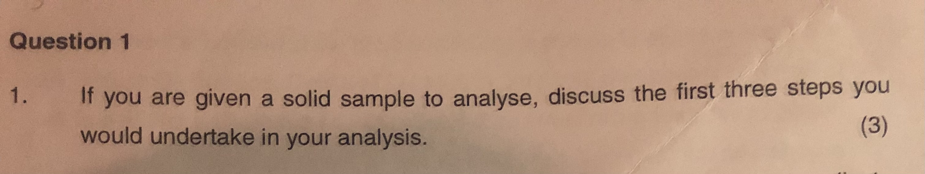 Solved Question 1If you are given a solid sample to analyse, | Chegg.com