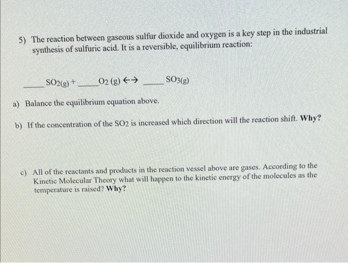 Solved 5) The reaction between gaseous sulfur dioxide and | Chegg.com