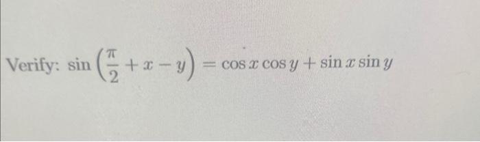 Solved sin(2π+x−y)=cosxcosy+sinxsiny | Chegg.com