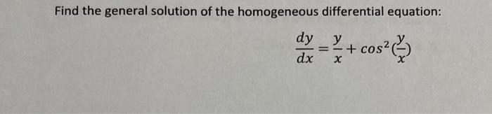 Solved Find the general solution of the homogeneous | Chegg.com