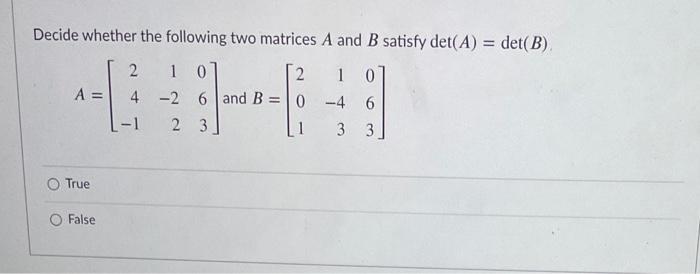 Solved Assume that A and B are 4 x 4 matrices with det(A) = | Chegg.com