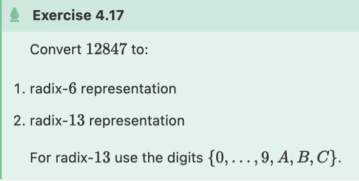 Solved Exercise 4.17 Convert 12847 to: 1. radix-6 | Chegg.com