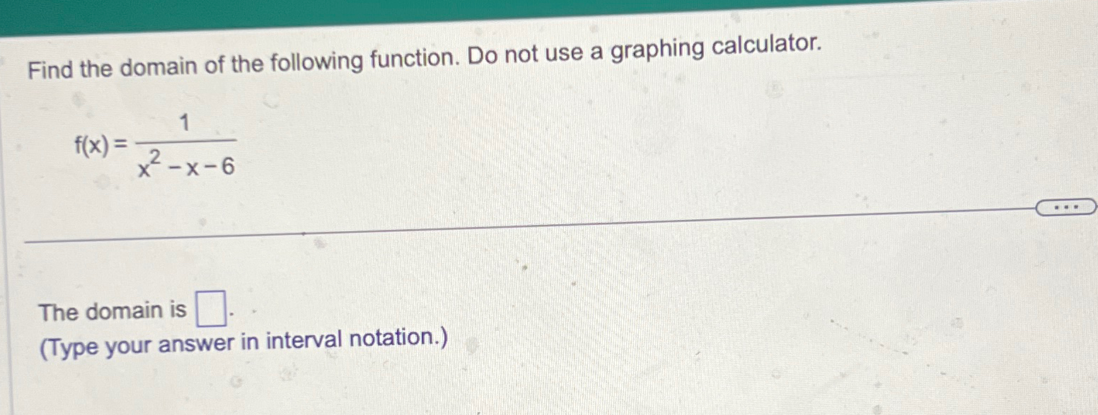 Solved Find the domain of the following function. Do not use | Chegg.com
