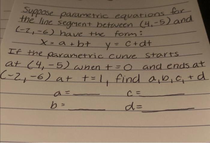 Solved Suppose parametric equations for the line segment | Chegg.com