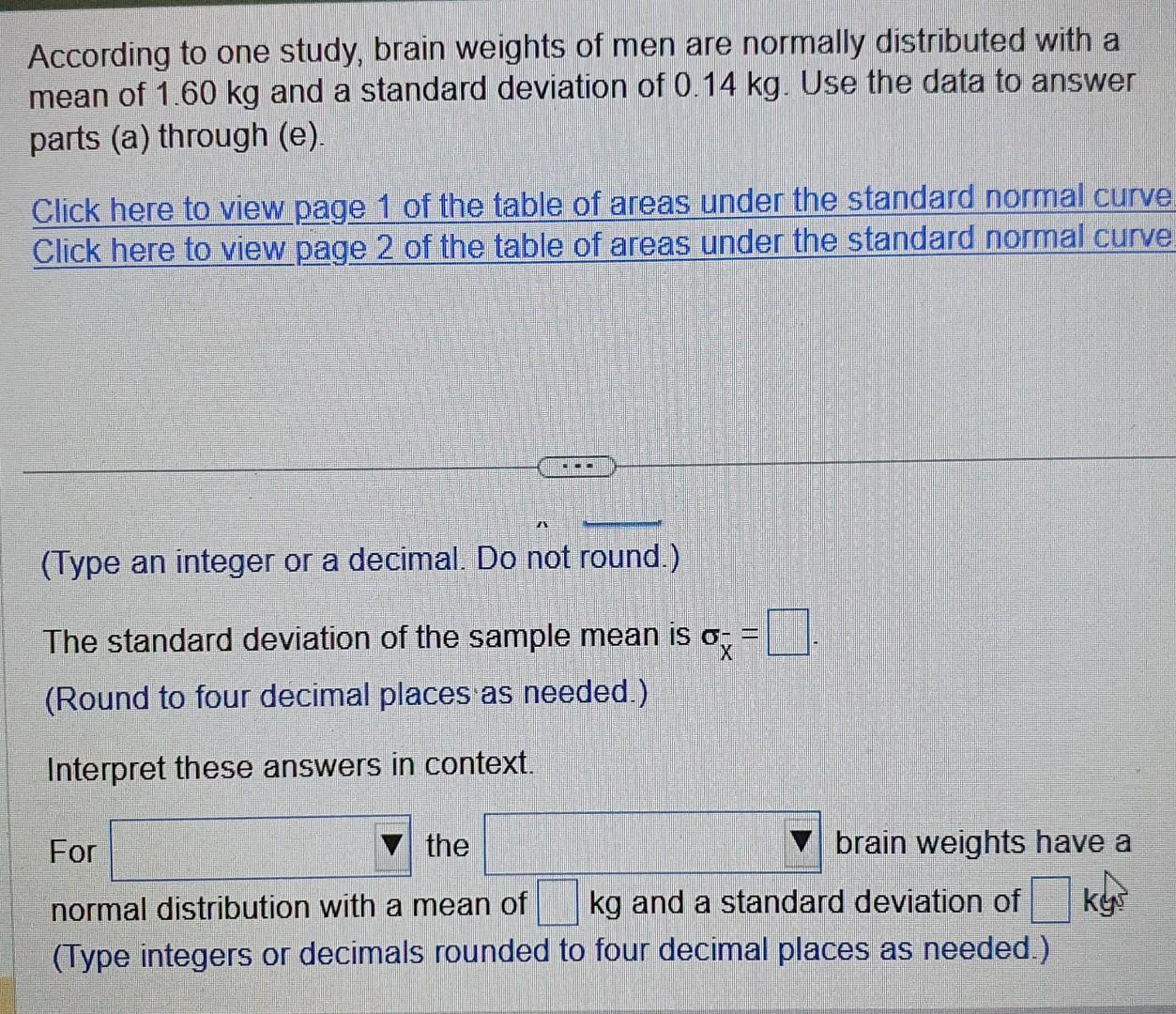 According to one study, brain weights of men are | Chegg.com