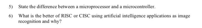 Solved 5) State the difference between a microprocessor and | Chegg.com