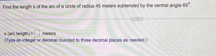 Solved Find the length s of the arc of a circle of radius 16 | Chegg.com